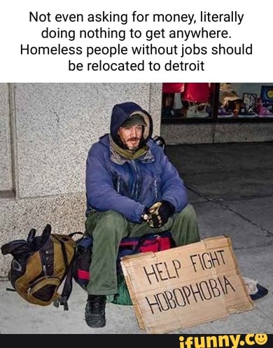 Not even asking for money, literally doing nothing to get anywhere ...