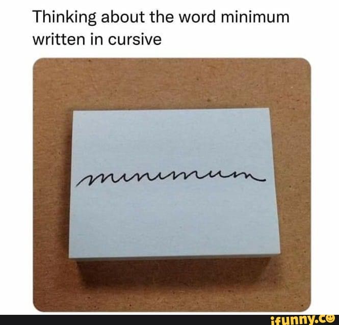 Thinking About The Word Minimum Written In Cursive thinking-about-the-word-minimum-written-in-cursive