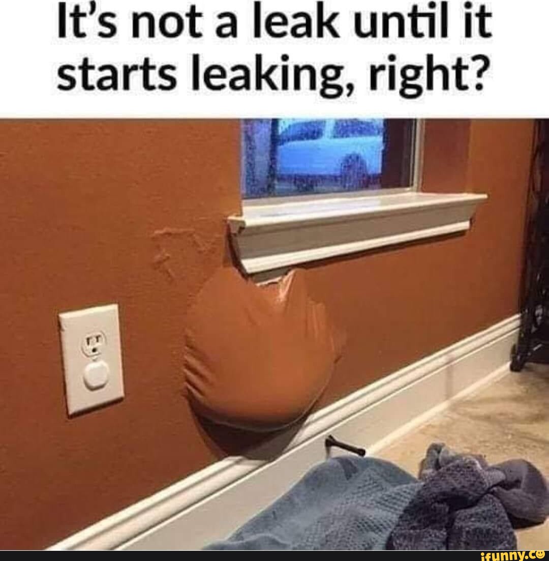 Leak memes. Best Collection of funny Leak pictures on iFunny