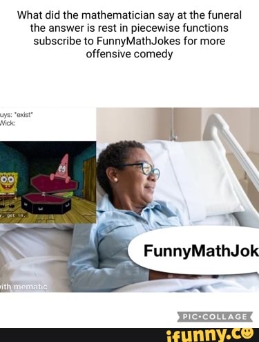 What did the mathematician say at the funeral the answer is rest in ...