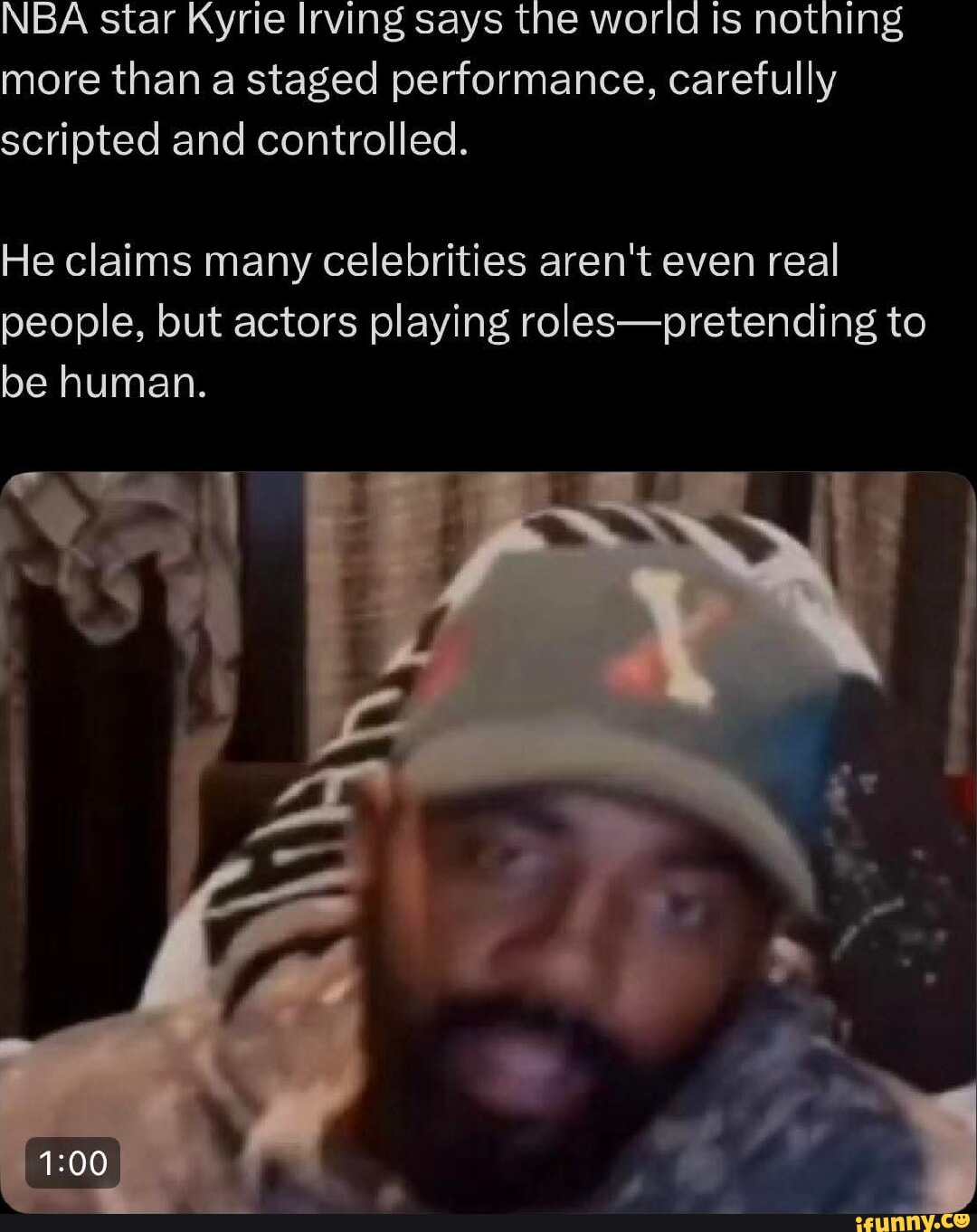 NBA star Kyrie Irving says the world is nothing more than a staged ...