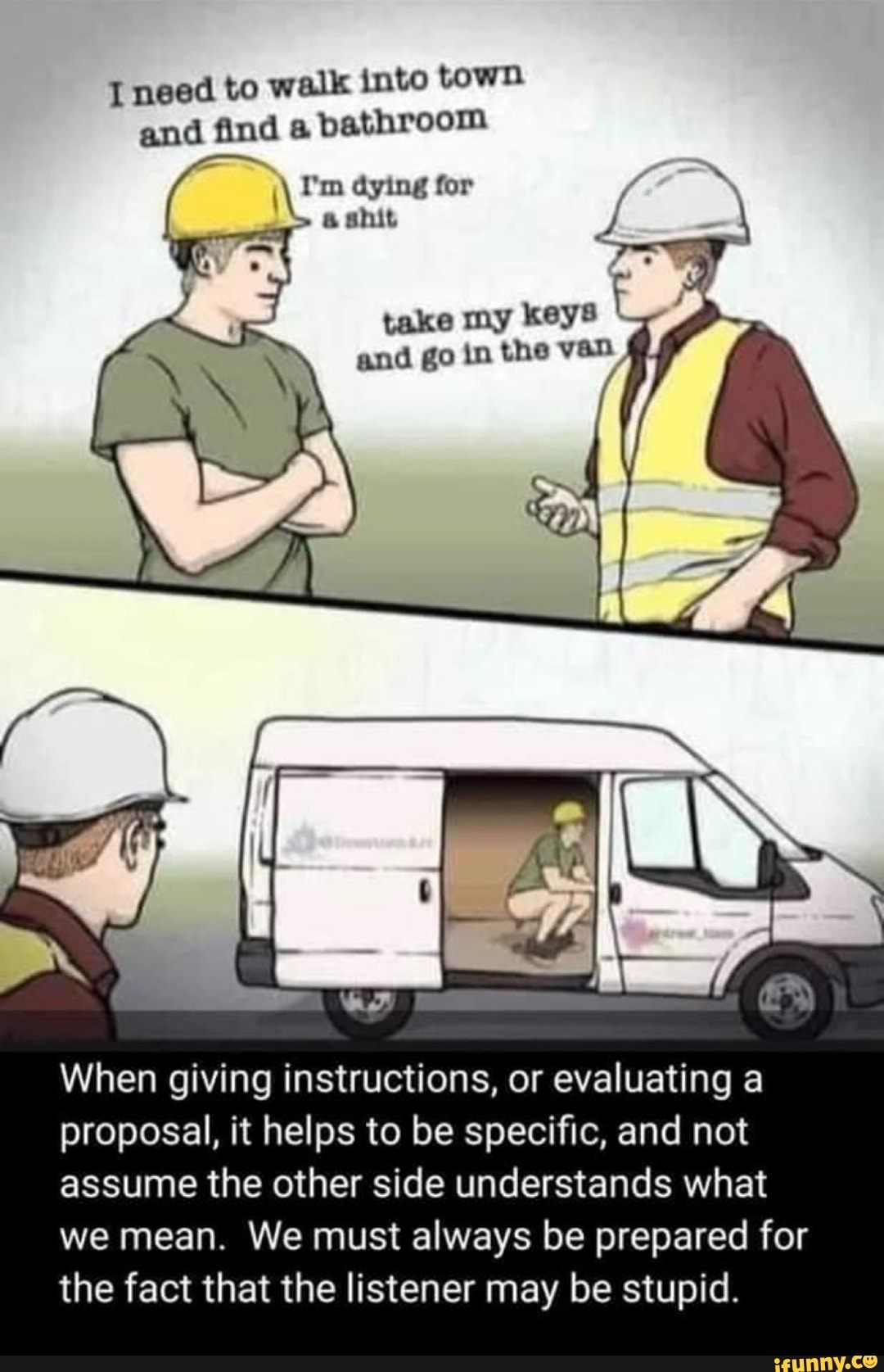 I need to walk into town and find a bathroom I'm dying for shit take my ...