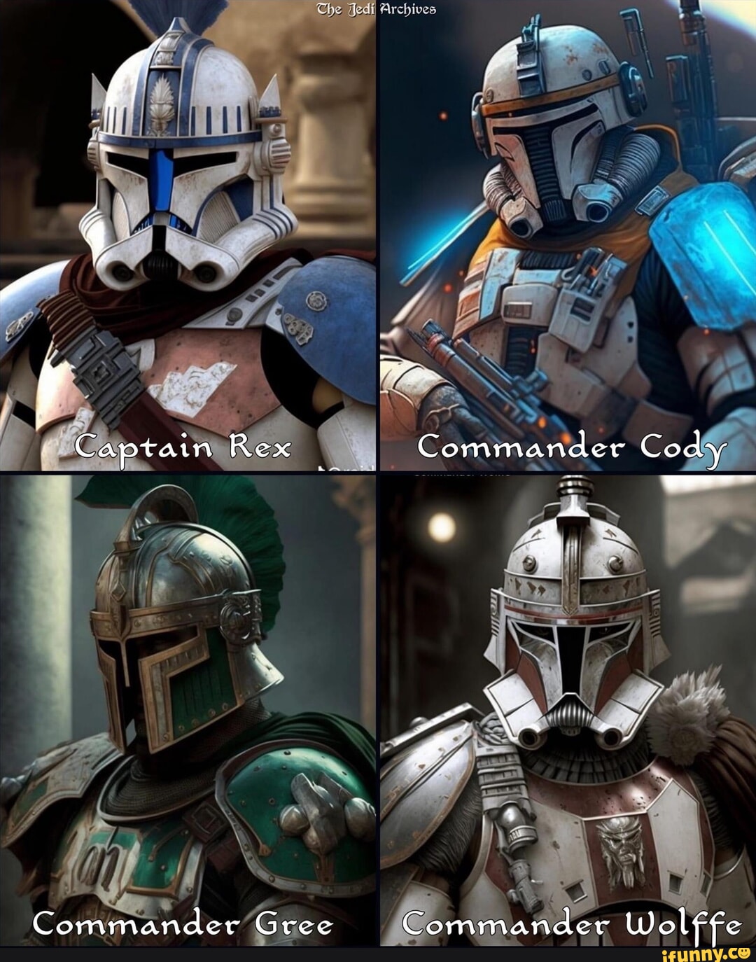 Captain Rex Commander Cody Commander Gree Commander Wolffe - iFunny