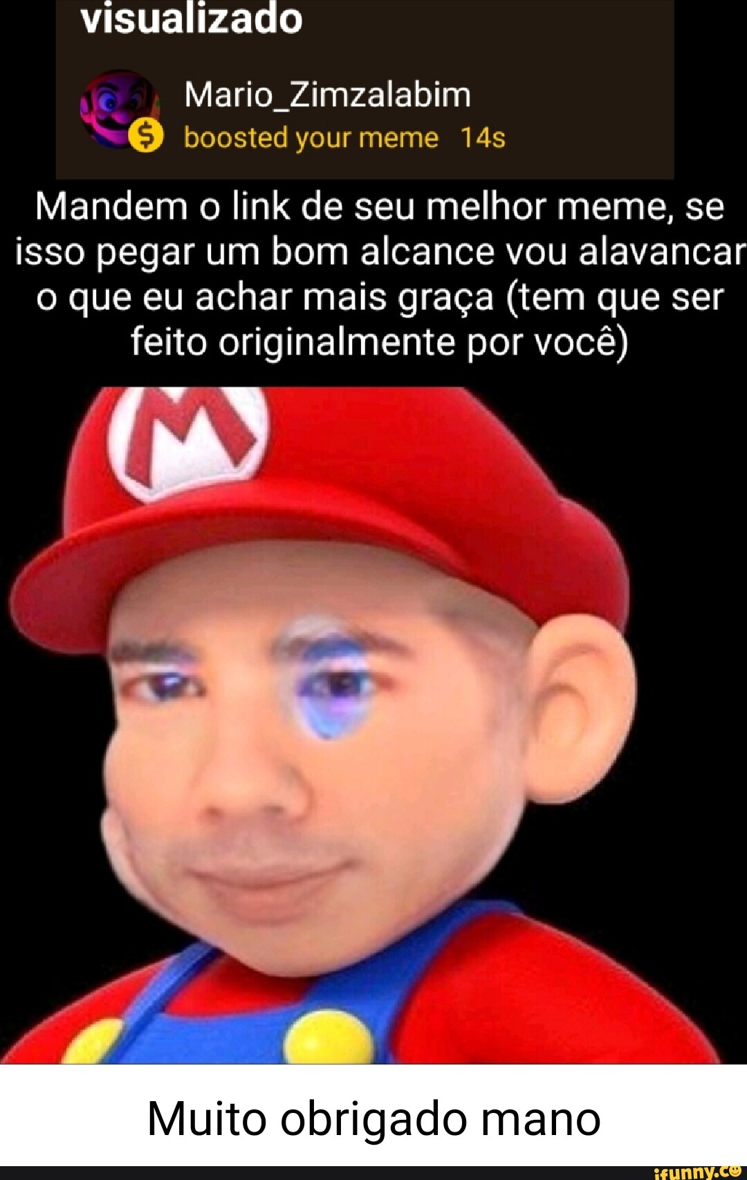 Visualizado Mario Zimzalabim Mandem o link de seu melhor meme, se isso ...