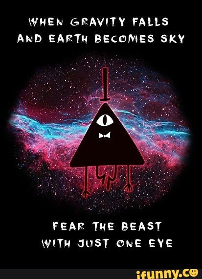 WHEN GRAVITY FALLS AND EARTH BECOMES SKY FEAR THE BEAST WITH JUST ONE ...