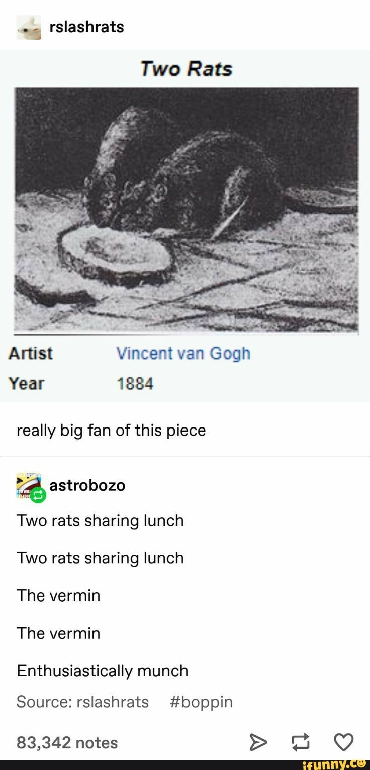 Two Rats Artist Vincent van Gogh really big fan of this piece Two rats ...