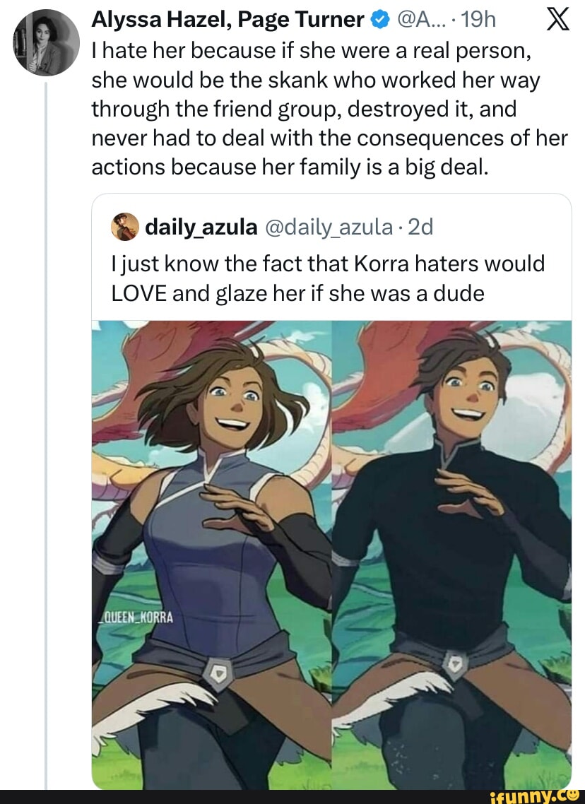 I hate her because if she were a real person, she would be the skank ...
