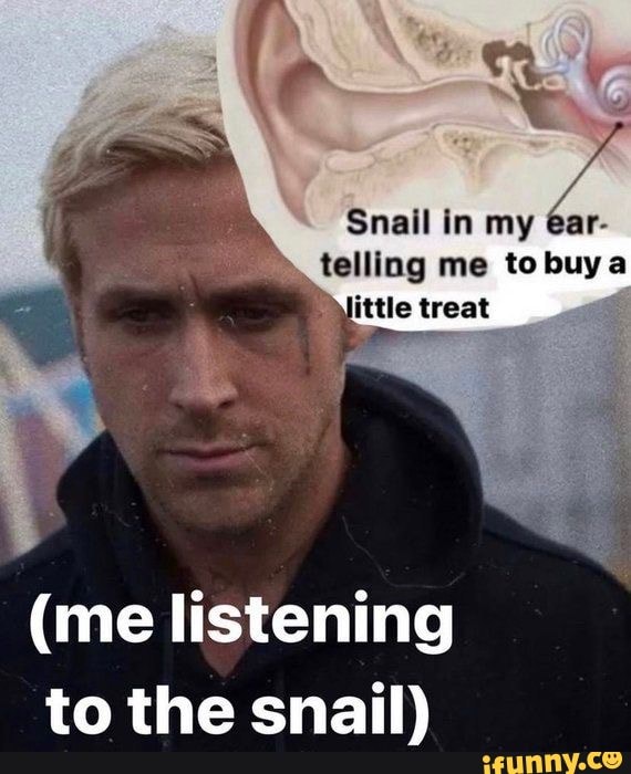Snail in my ear- telling me tobuya yittle treat (me listening to the ...