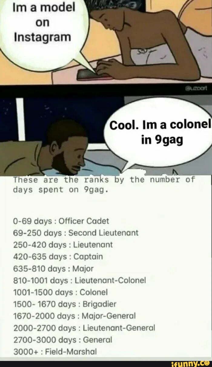 Lol i just upgraded to Lieutenant General - Im a model on Instagram ...