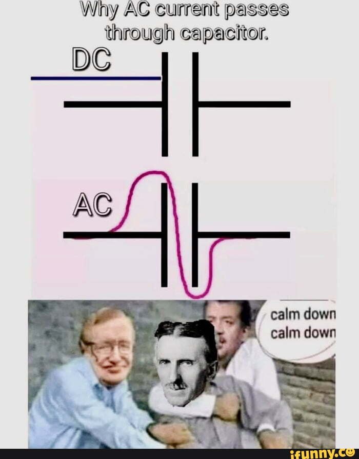 Capacitor memes. Best Collection of funny Capacitor pictures on iFunny