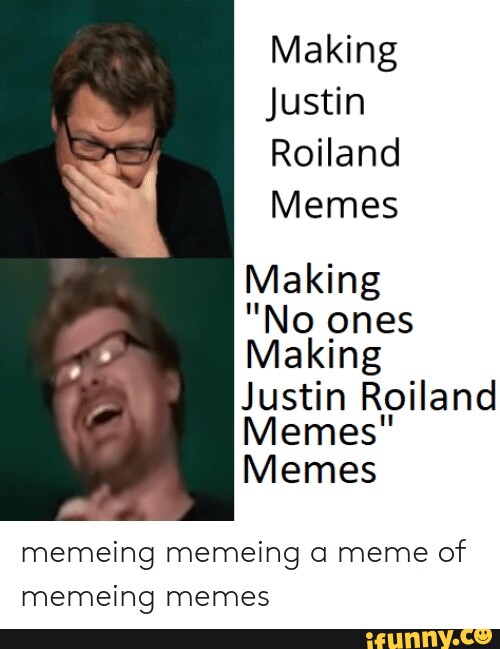 Making Justin Roiland Memes I Making "No ones Making Justin Roiland ...