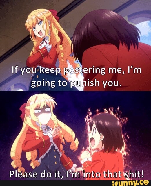 Pestering memes. Best Collection of funny Pestering pictures on iFunny