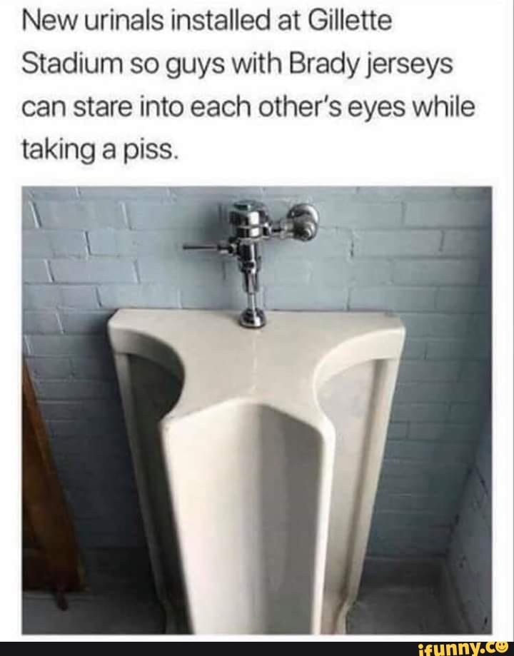 New urinals installed at Gillette Stadium so guys with Brady jerseys ...