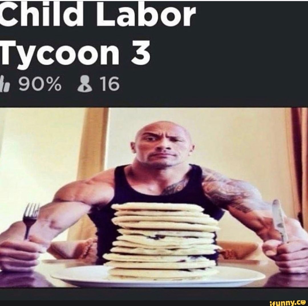 Child Labor Tycoon 3 - iFunny