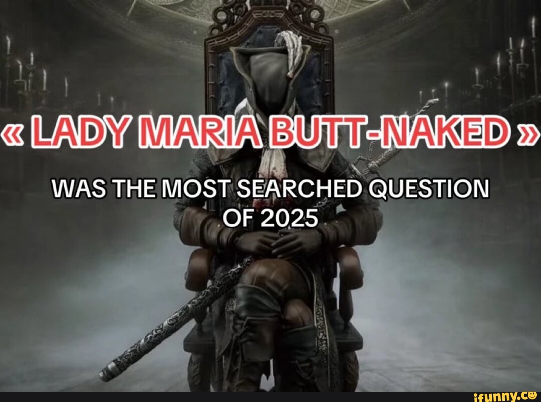 LADY WAS THE MOST SEARCHED QUESTION OF 2025. - iFunny