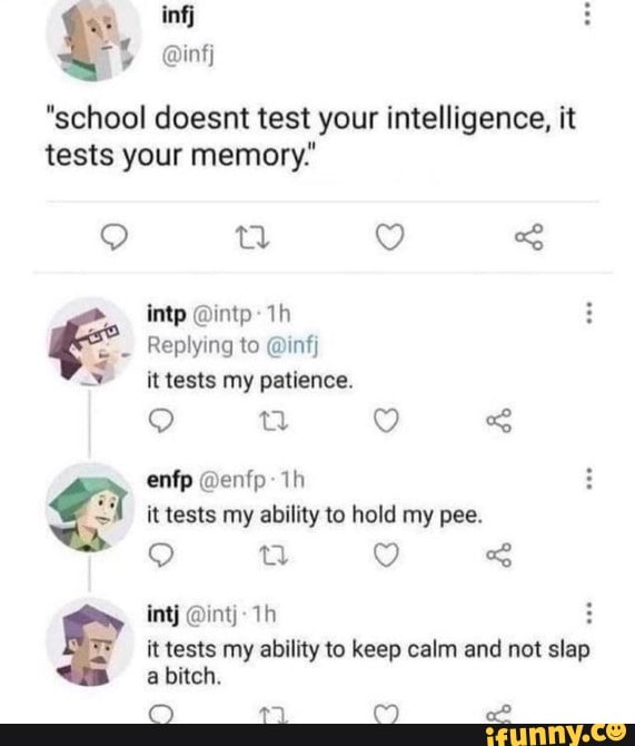 Infj @infj "school doesnt test your intelligence, it tests your memory ...