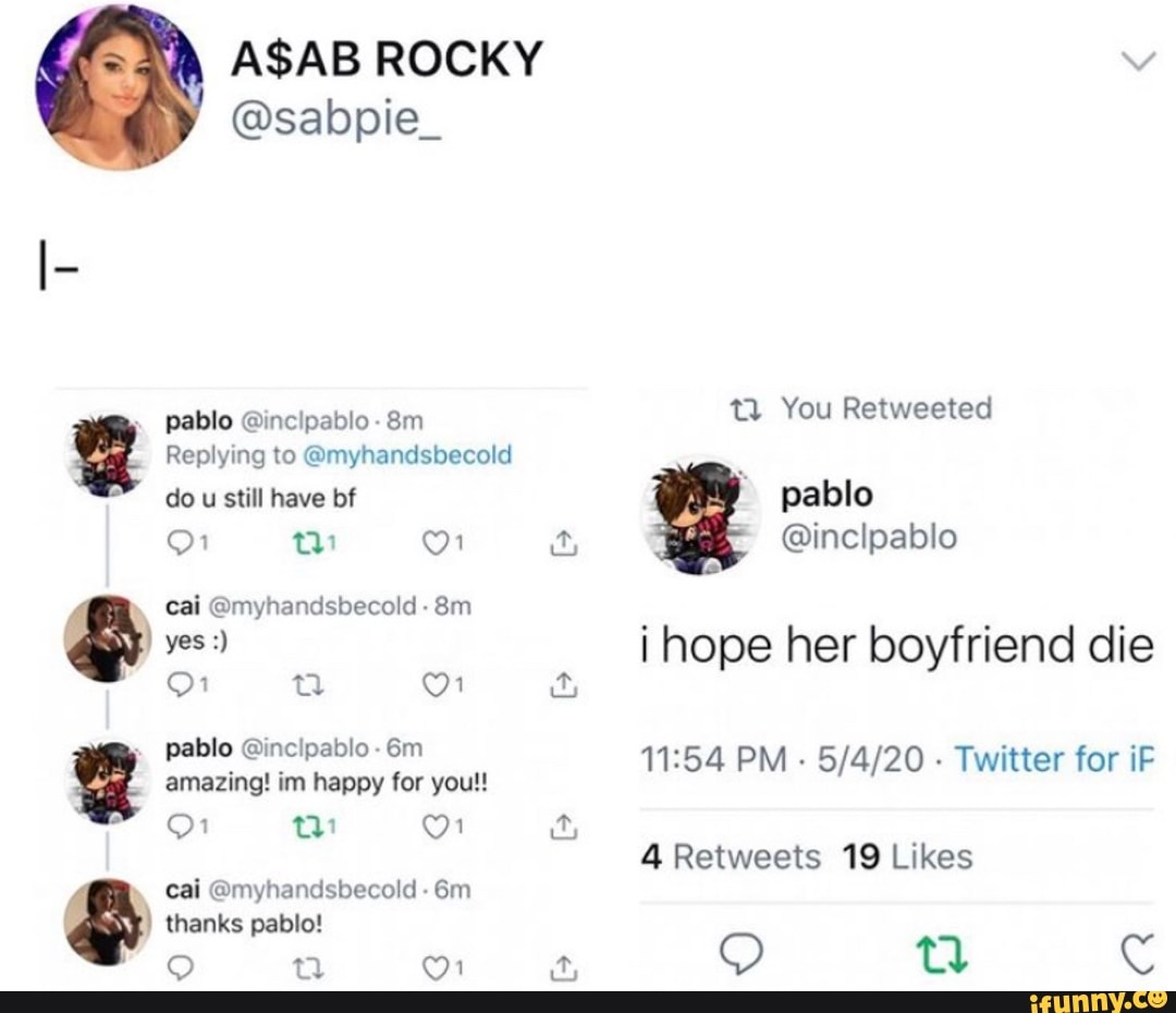 A$AB ROCKY Vv @sabpie_ nes ihope her boyfriend die Pee 11:54 PM 5/4/20 ...