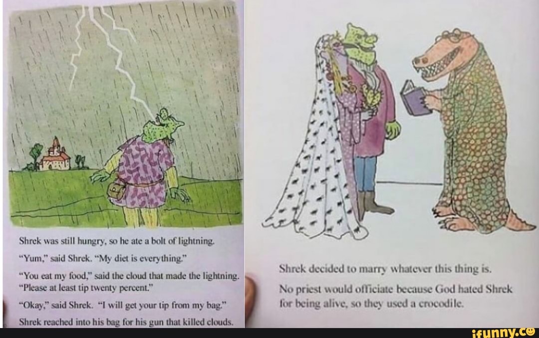 Shrek was still hungry, so he ate a bolt of lightning. "Yum," said ...