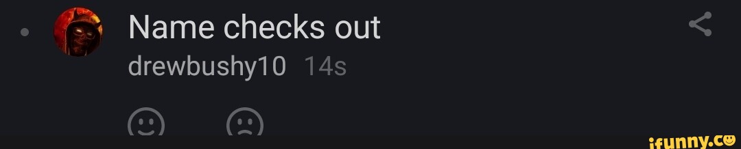 Name checks out drewbushy10 C)) FA) - iFunny