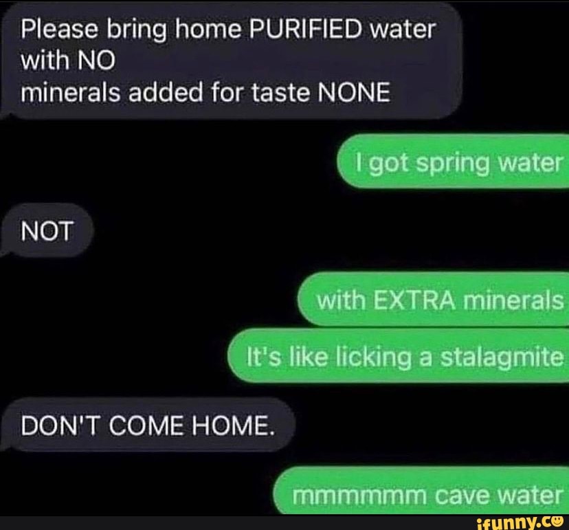 Please bring home PURIFIED water with NO minerals added for taste NONE ...