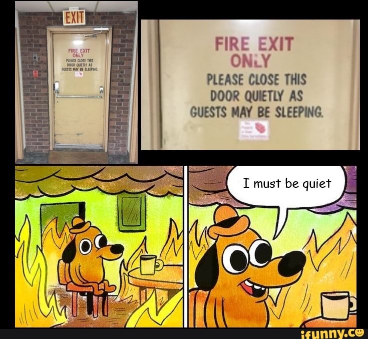 FIRE EXIT PLEASE CLOSE THIS DOOR QUIETLY AS GUESTS MAY BE SLEEPING must ...