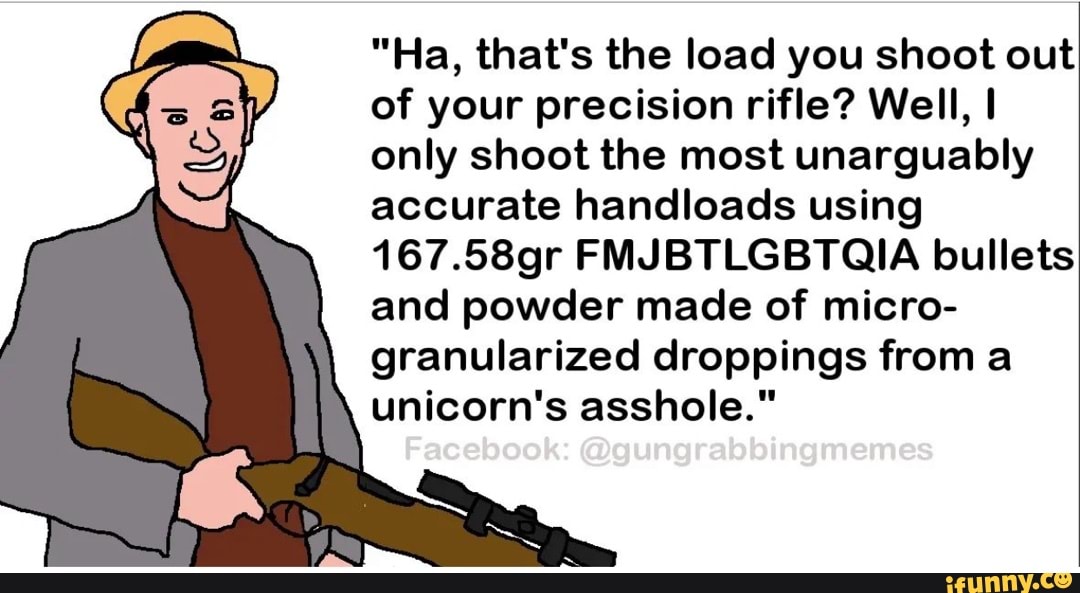 Handloads memes. Best Collection of funny Handloads pictures on iFunny