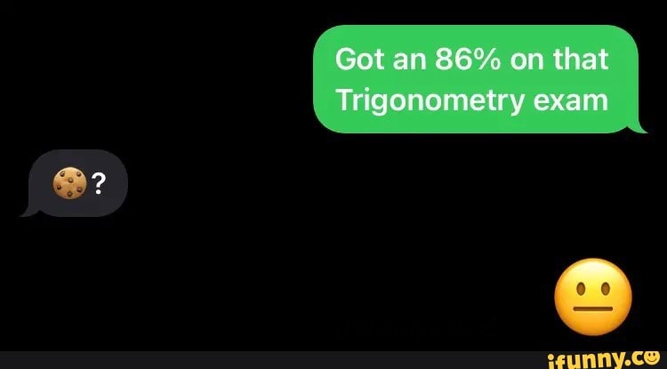 Trigonometry memes. Best Collection of funny Trigonometry pictures on ...