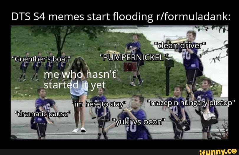 DTS memes start flooding Yoledn driven hoat" "PUMPERNICKEL) me who hasn ...