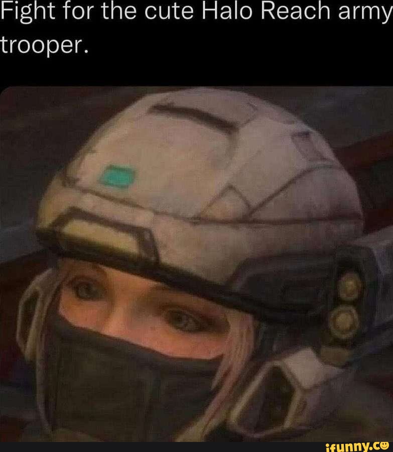 Fight for the cute Halo Reach army trooper. - iFunny