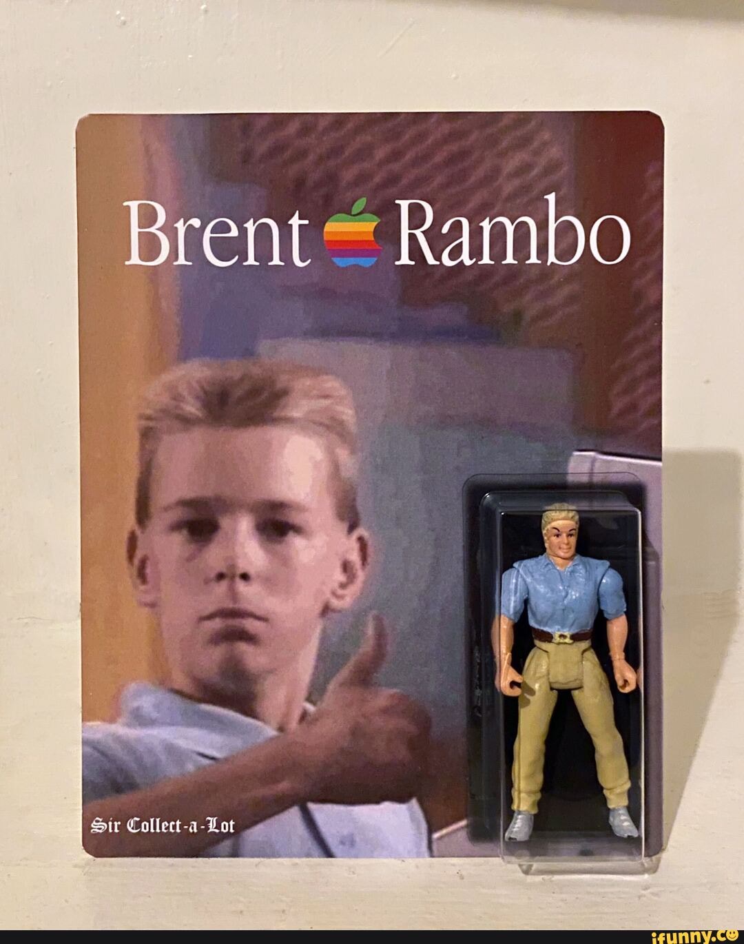 Brent = Rambo Sir Collect-a-Lot - iFunny