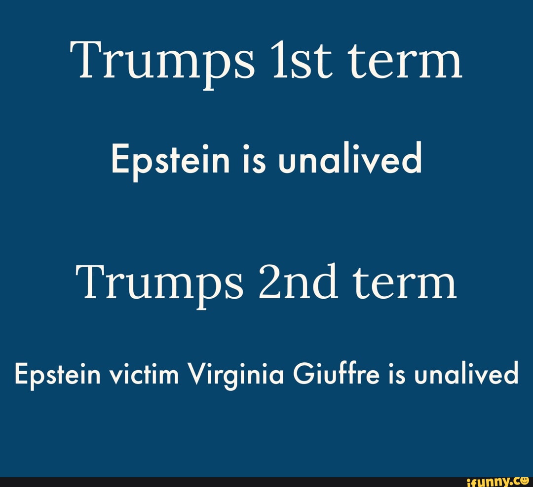 Trumps ist term Epstein is unalived Trumps term Epstein victim Virginia ...