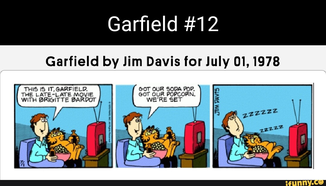 Garfield #12 Garfield by Jim Davis for July 01, 1978 THIS IT, GARFIELD ...