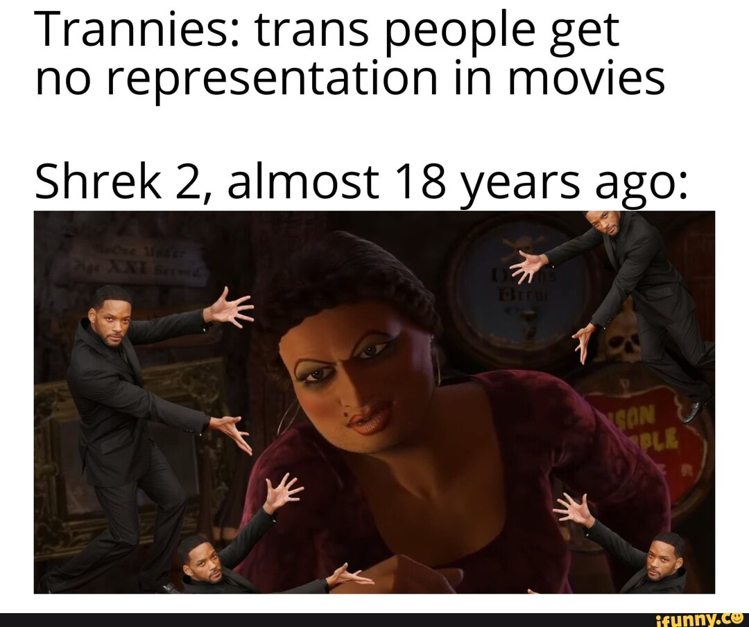 Trannies: trans people get no representation in movies Shrek 2, almost ...