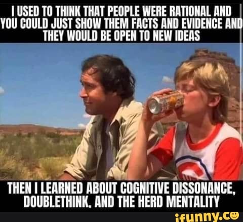 USED TO THINK THAT PEOPLE WERE RATIONAL AND YOU COULD JUST SHOW THEM ...