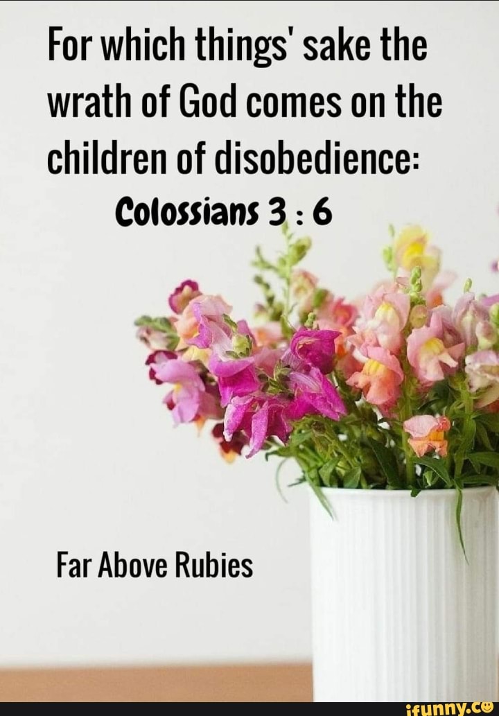 For which things sake the wrath of God comes on the children of ...
