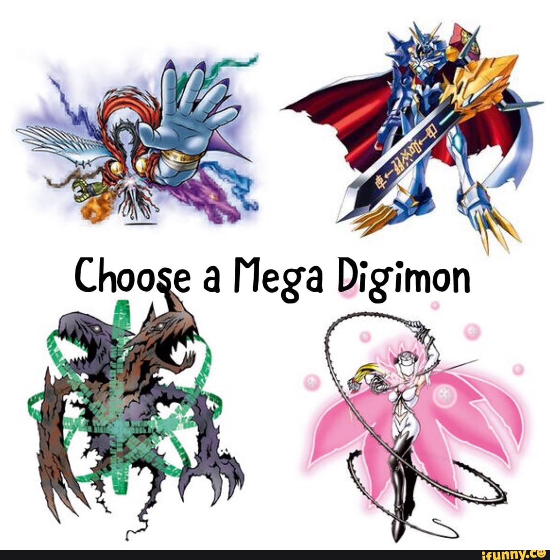 Choose a Mega Digimon - iFunny