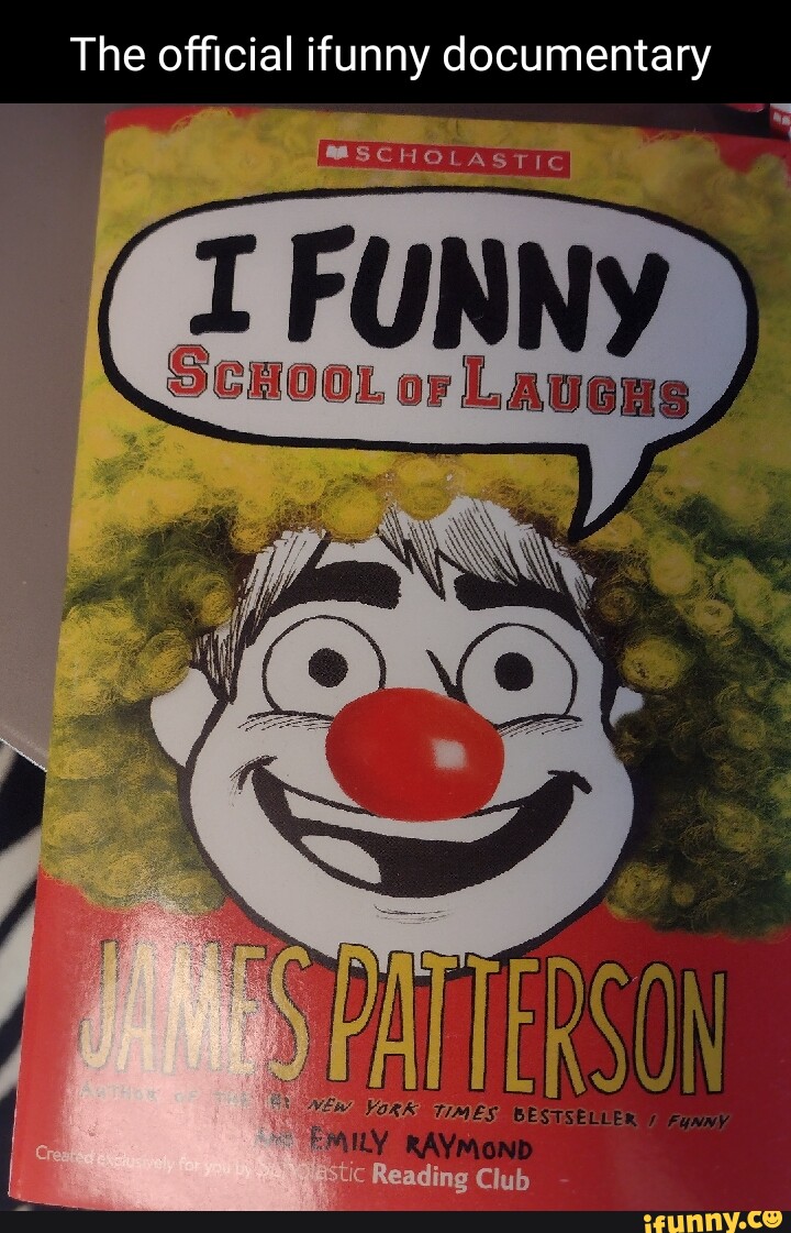 The official ifunny documentary SCHOLASTIC] I FUNNY SCHOOL oF gamy ...