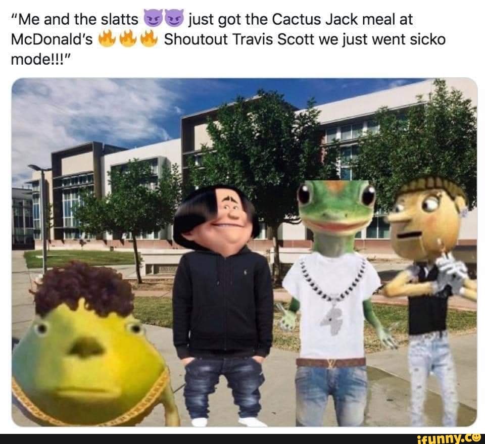 "Me and the slats just got the Cactus Jack meal at McDonald's Shoutout ...