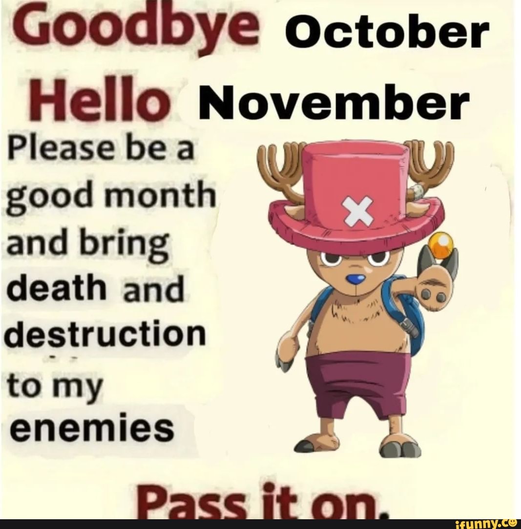 Goodbye October Hello Please bea good month and bring death and ...