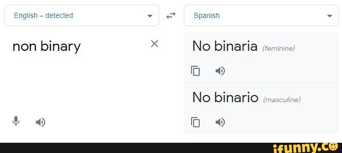 English detected Spanish non binary No binaria (en No binario 4) o - iFunny