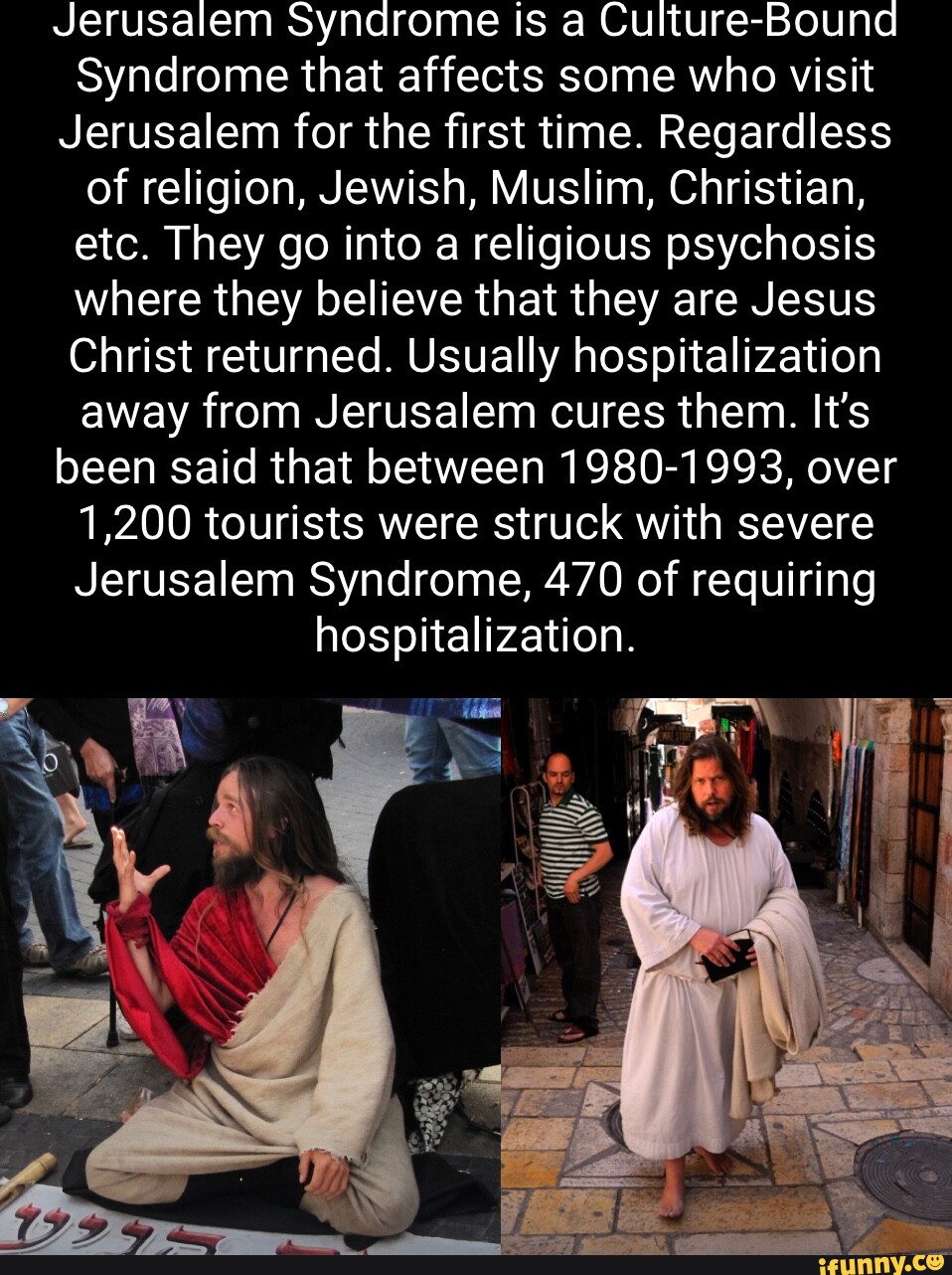 Jerusalem Syndrome is a Culture-Bound Syndrome that affects some who ...