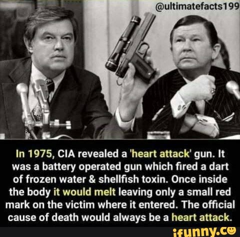 In 1975, CIA revealed a 'heart attack' gun. It was a battery operated ...