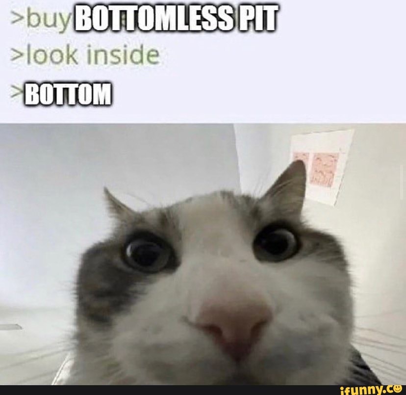 >buy BOTTOMLESS >look inside BOTTOM - iFunny