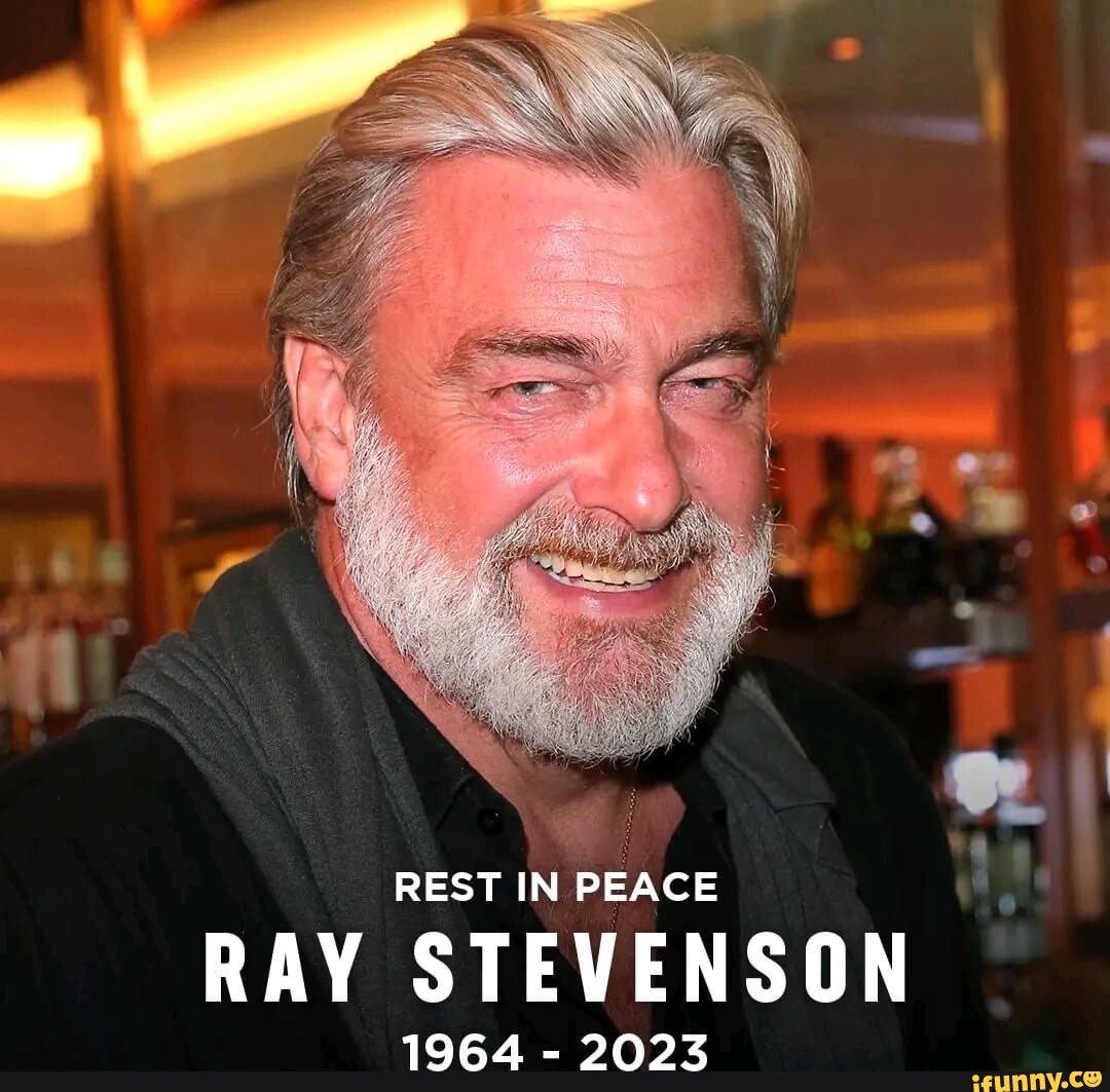 REST IN PEACE RAY STEVENSON 1964 2023 - iFunny