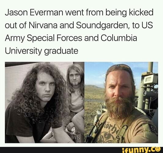 Jason Everman went from being kicked out of Nirvana and Soundgarden, to ...