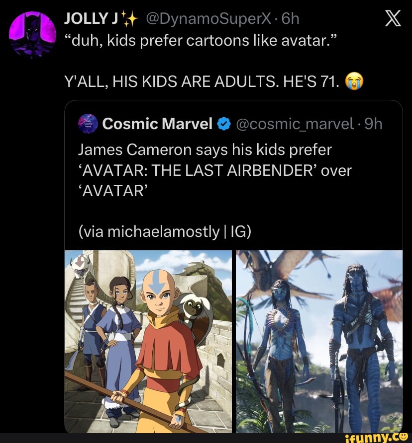 " JOLLY J*+ @DynamoSuperX "duh, kids prefer cartoons like avatar." Y ...