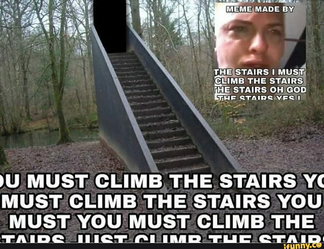 MEME MACE BY TRE STAIRS PMUST cu THE STAIR OH coo STAInS eal UU MUST ...