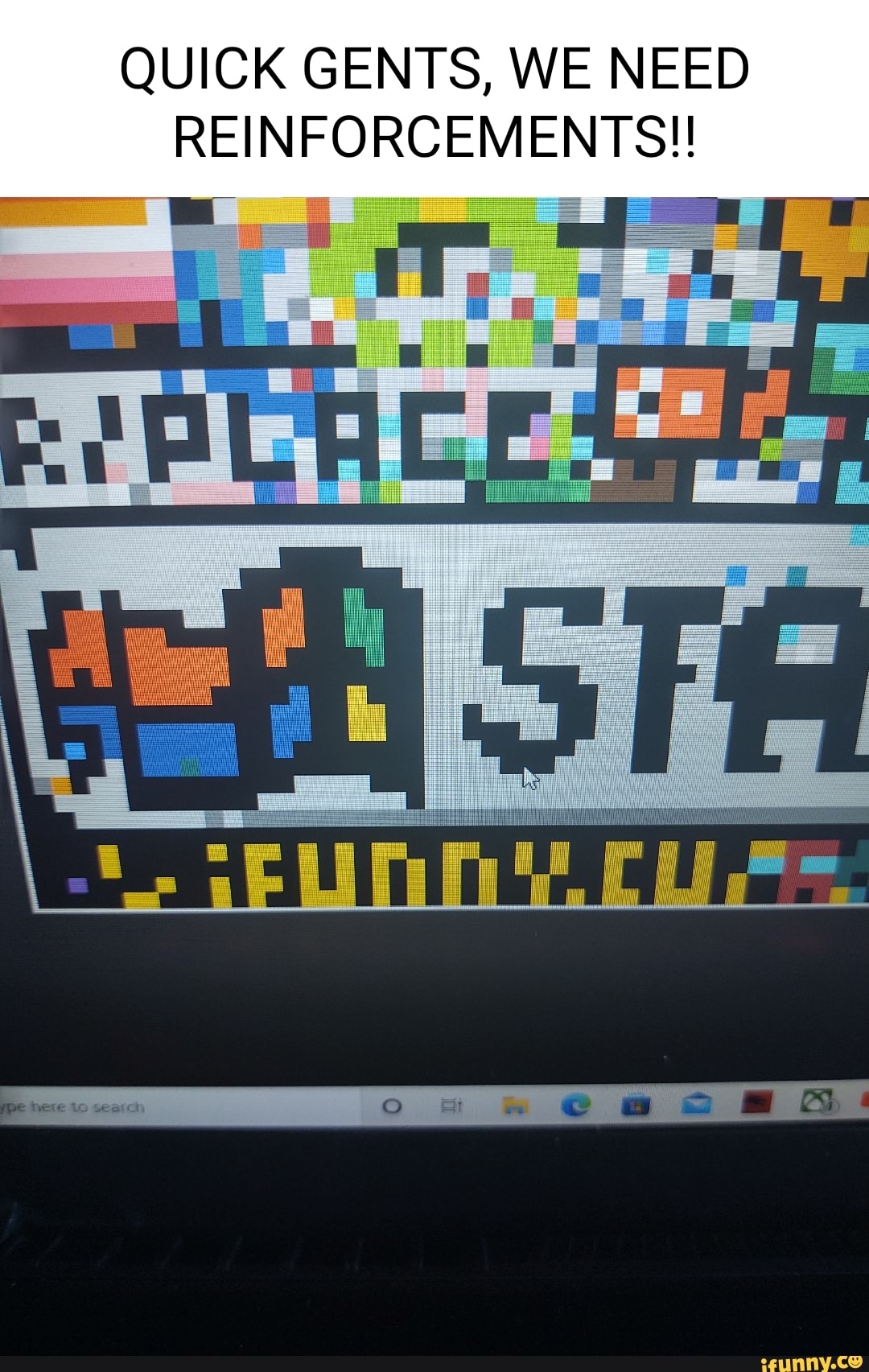 QUICK GENTS, WE NEED REINFORCEMENTS!! - iFunny