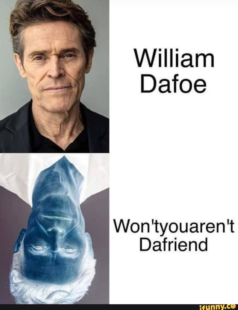 William Dafoe - iFunny