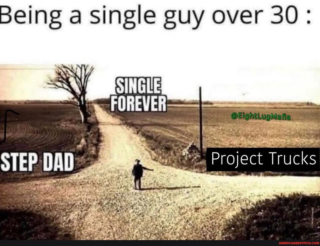 Being a single guy over 30: STEP. Project Trucks - America’s best pics ...
